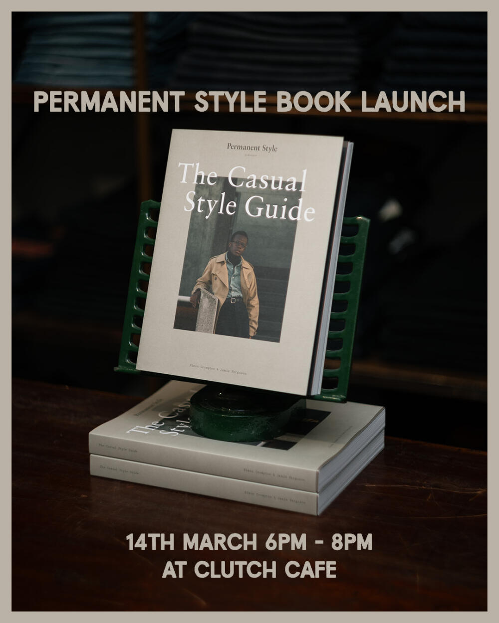 The Casual Style Guide – come to the launch party! – Permanent Style